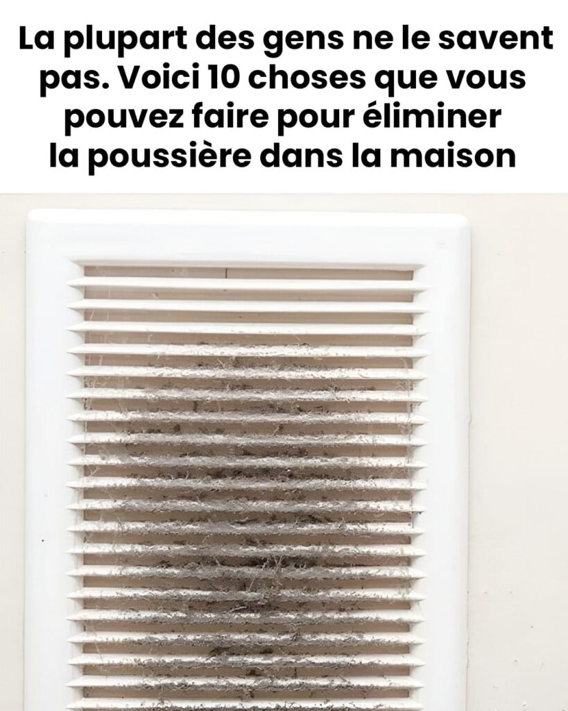 Comment éliminer efficacement la poussière de votre intérieur - Astuces ...